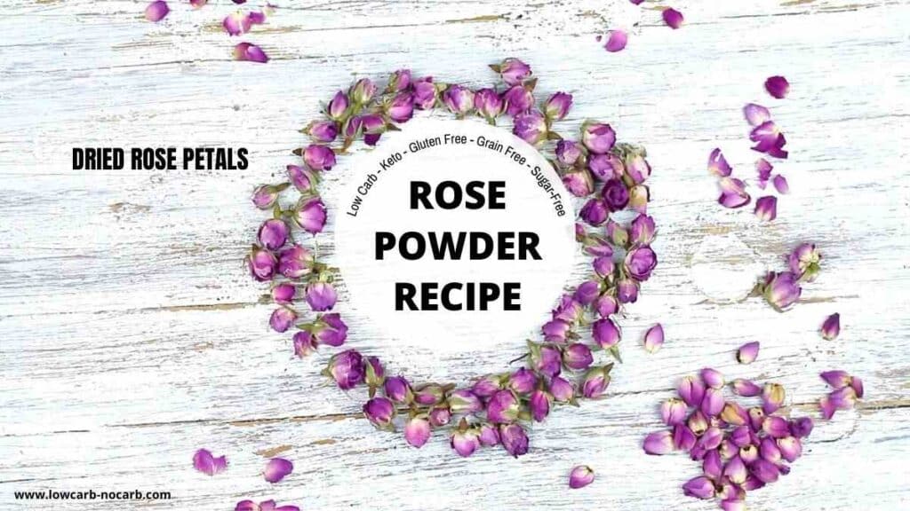 Rose Powder Recipe - Low Carb No Carb